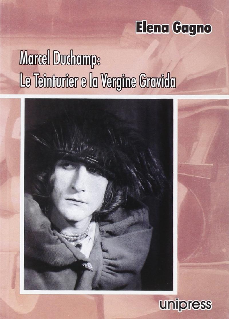 Marcel Duchamp: Le teinturier e la Vergine Gravida. Ediz. illustrata ...